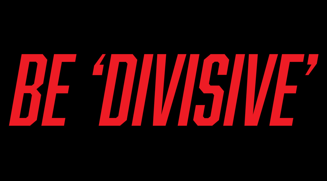 We Stand "Divisive"